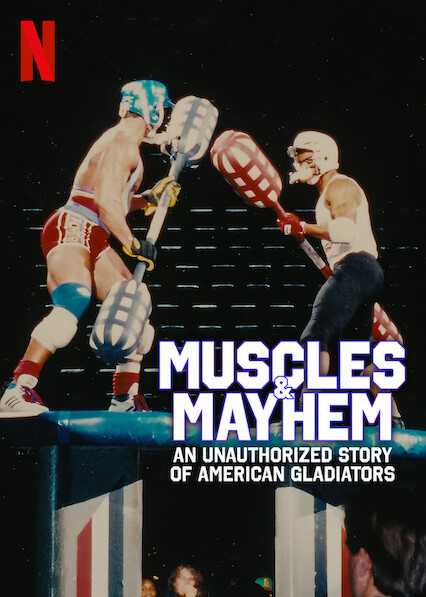 Is 'Muscles & Mayhem: An Unauthorized Story of American Gladiators' on ...